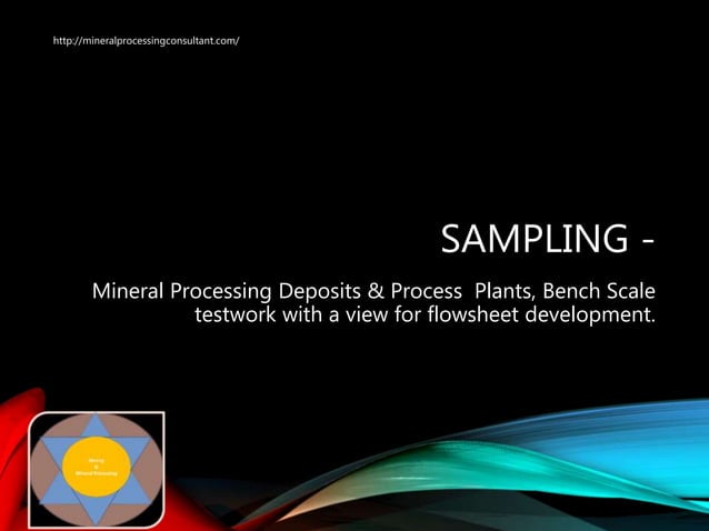 Sampling and analysis for feasibility studies and mineral processing ...