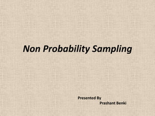 Non probability sampling methods | PPT