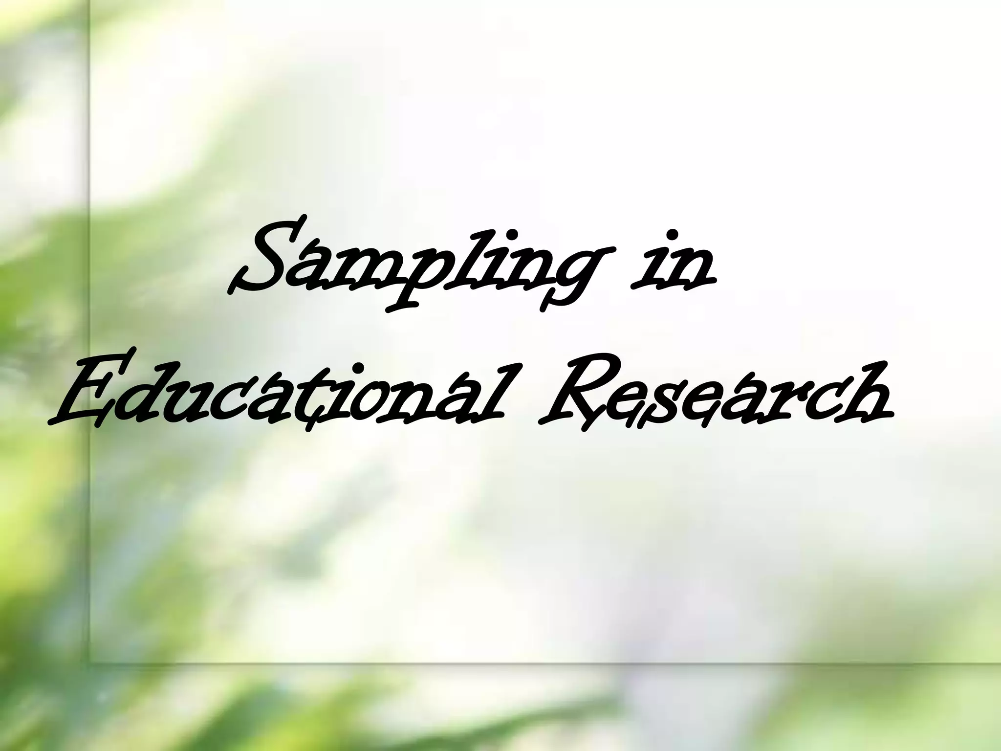 Sampling in educational research (part 1) | PPTX