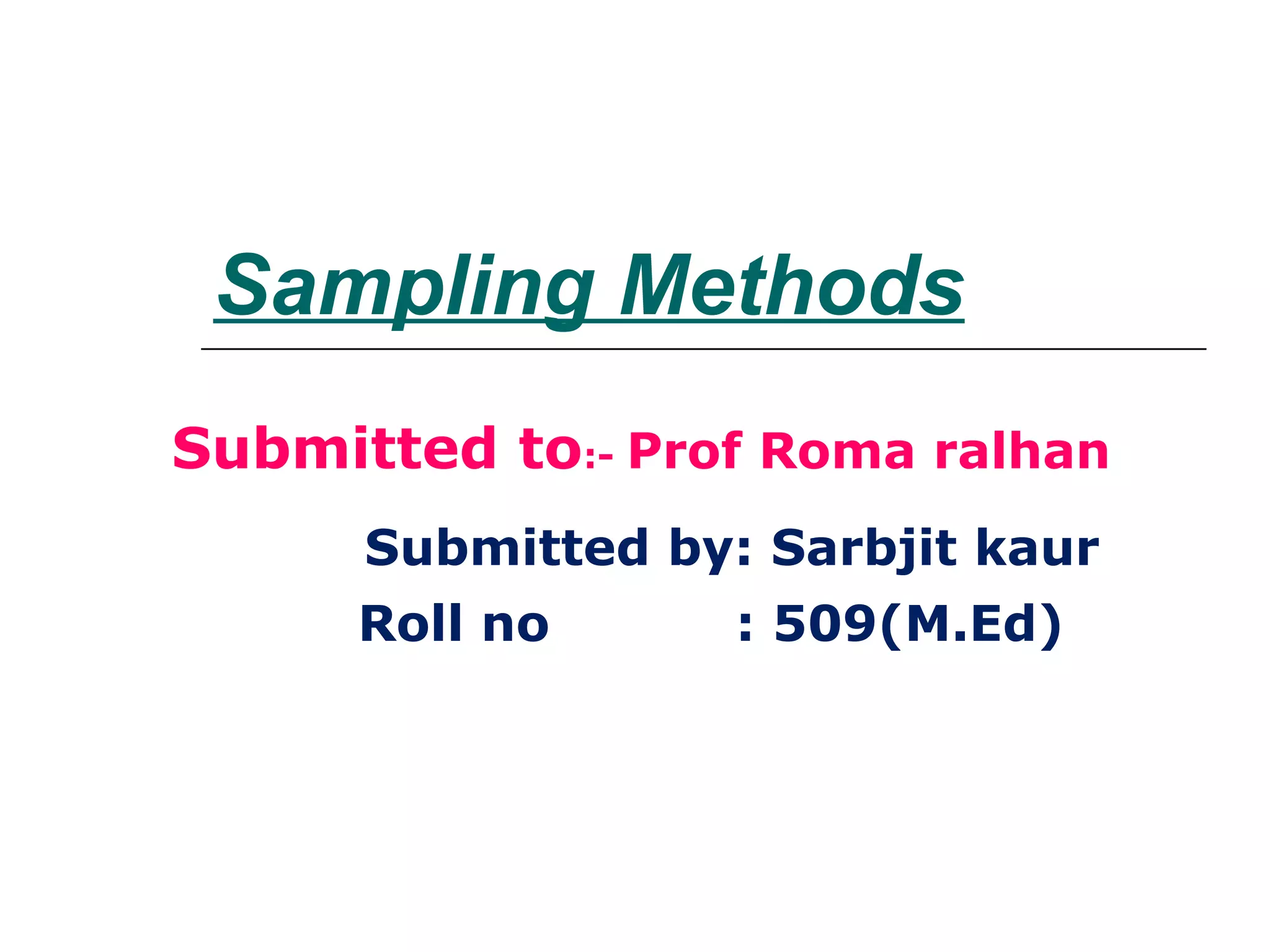 Sampling methods roll no. 509 | PPT