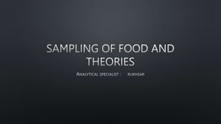 SAMPLING OF FOOD and theories. pptx | PPTX | Chemistry | Science