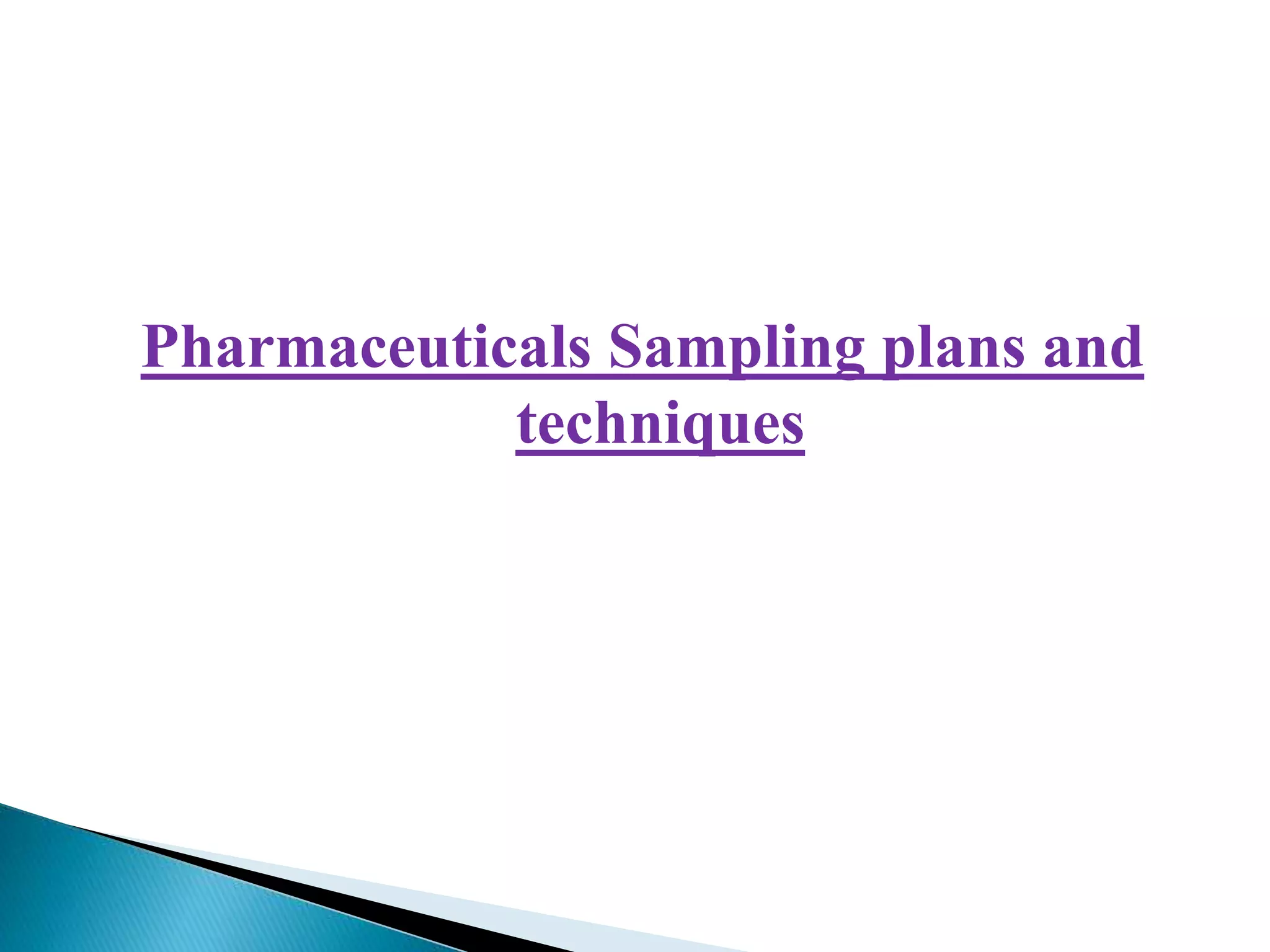 Pharmaceuticals Sampling plans and techniques | PPTX