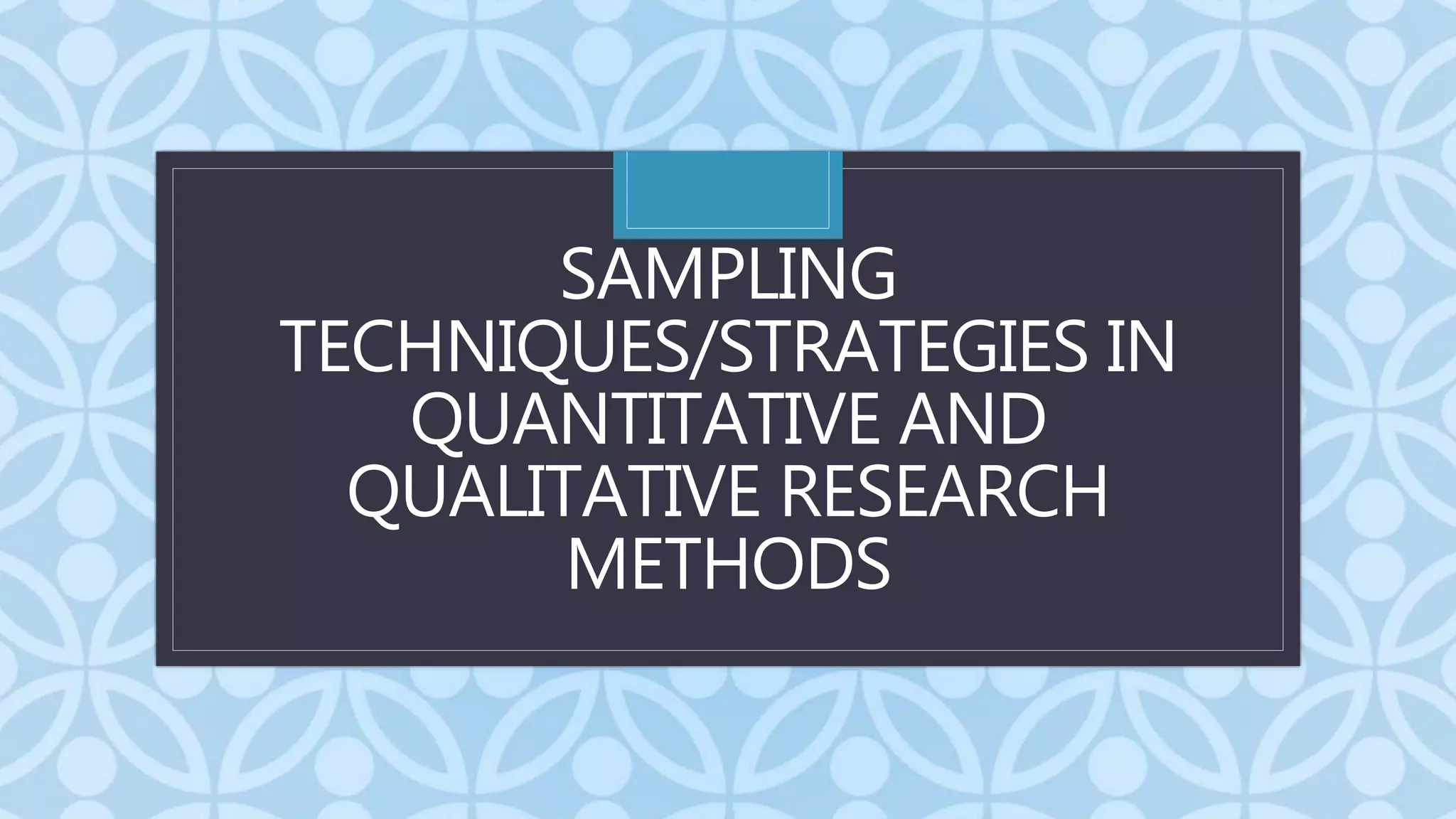 Sampling technique in quantitative and qualitative research | PPTX