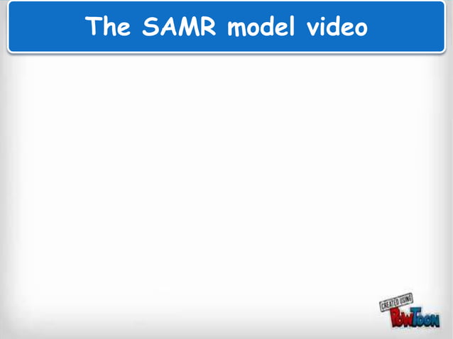 Integrating Technology using the SAMR Model | PPT