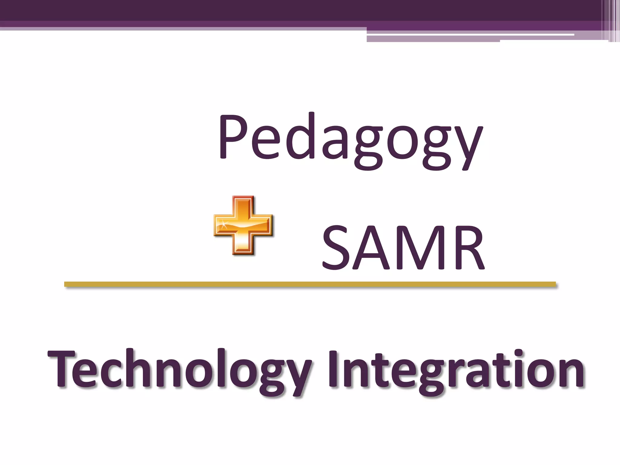 SAMR Model of Technology Integration_as | PPT