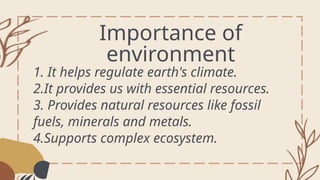 Environment and it's importants by samruddhi | PPTX