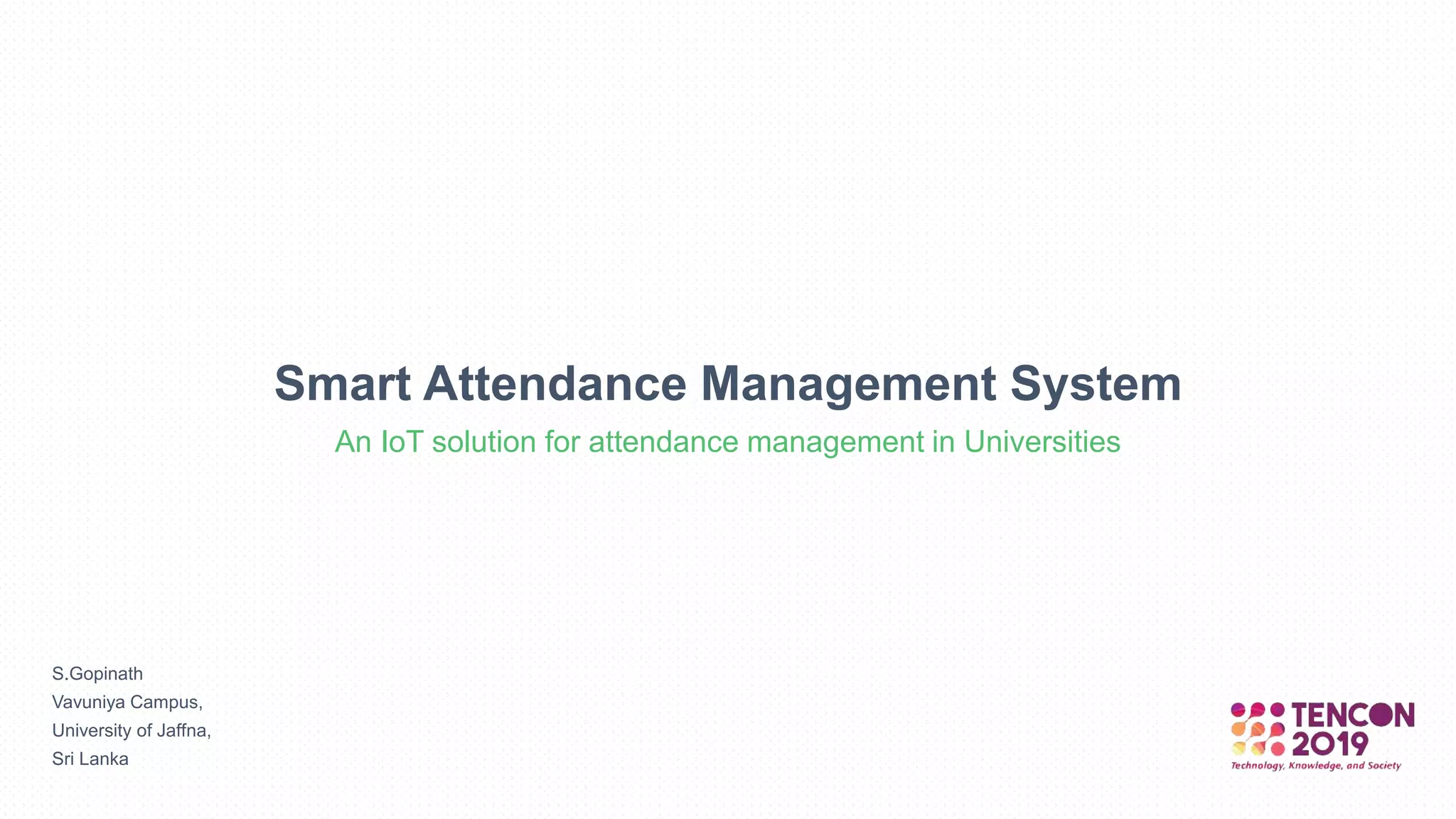SAMS: An IoT Solution for Attendance Management in Universities | PPTX