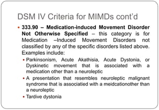 MEDICATION INDUCED MOVEMENT DISORDERS | PPTX