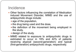 MEDICATION INDUCED MOVEMENT DISORDERS | PPTX