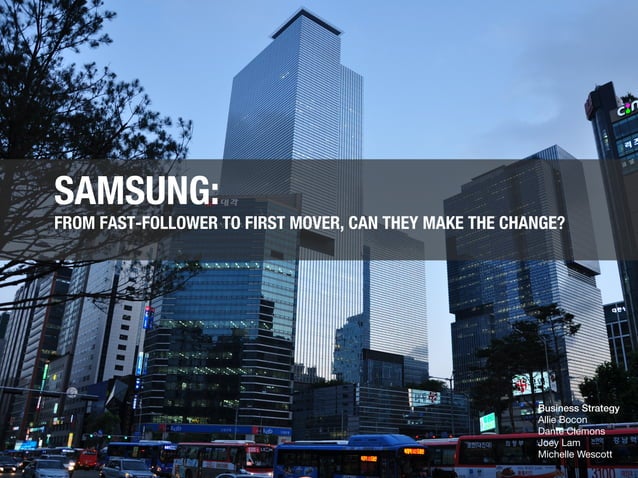 Samsung business strategy: from fast-follower to first mover, can they ...