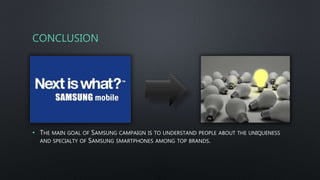Samsung campaign | PPTX | Business | Business and Finance