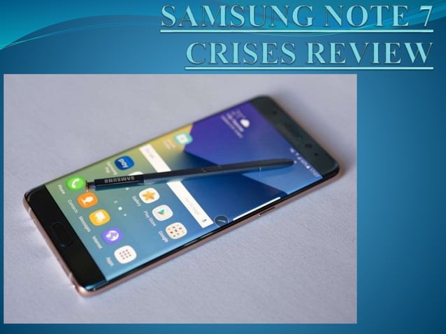 Samsung note 7 CRISES | PPTX | Recalls | Consumer Issues