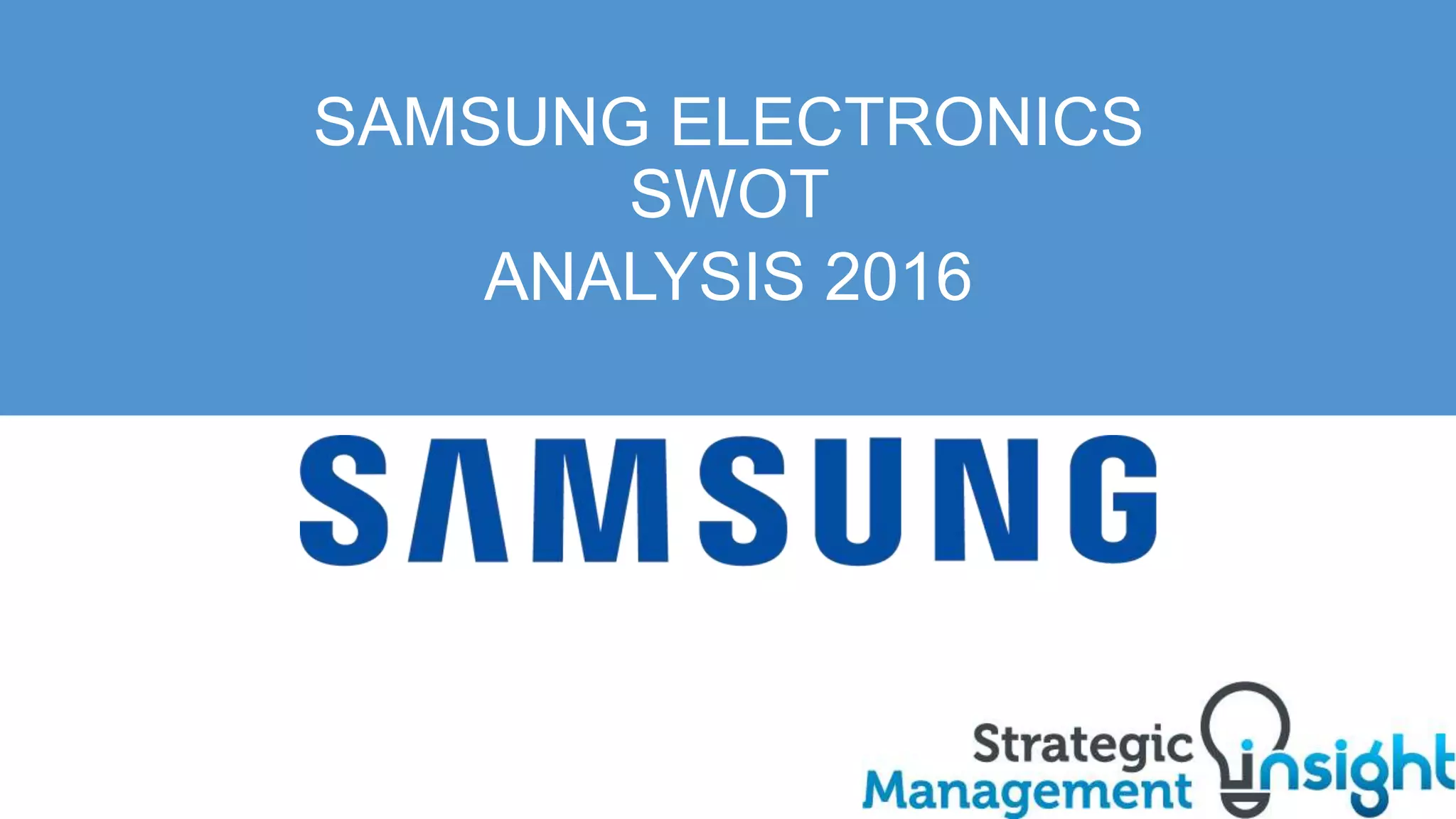 Samsung swot analysis 2017 | PPTX | Operating Systems | Computer ...