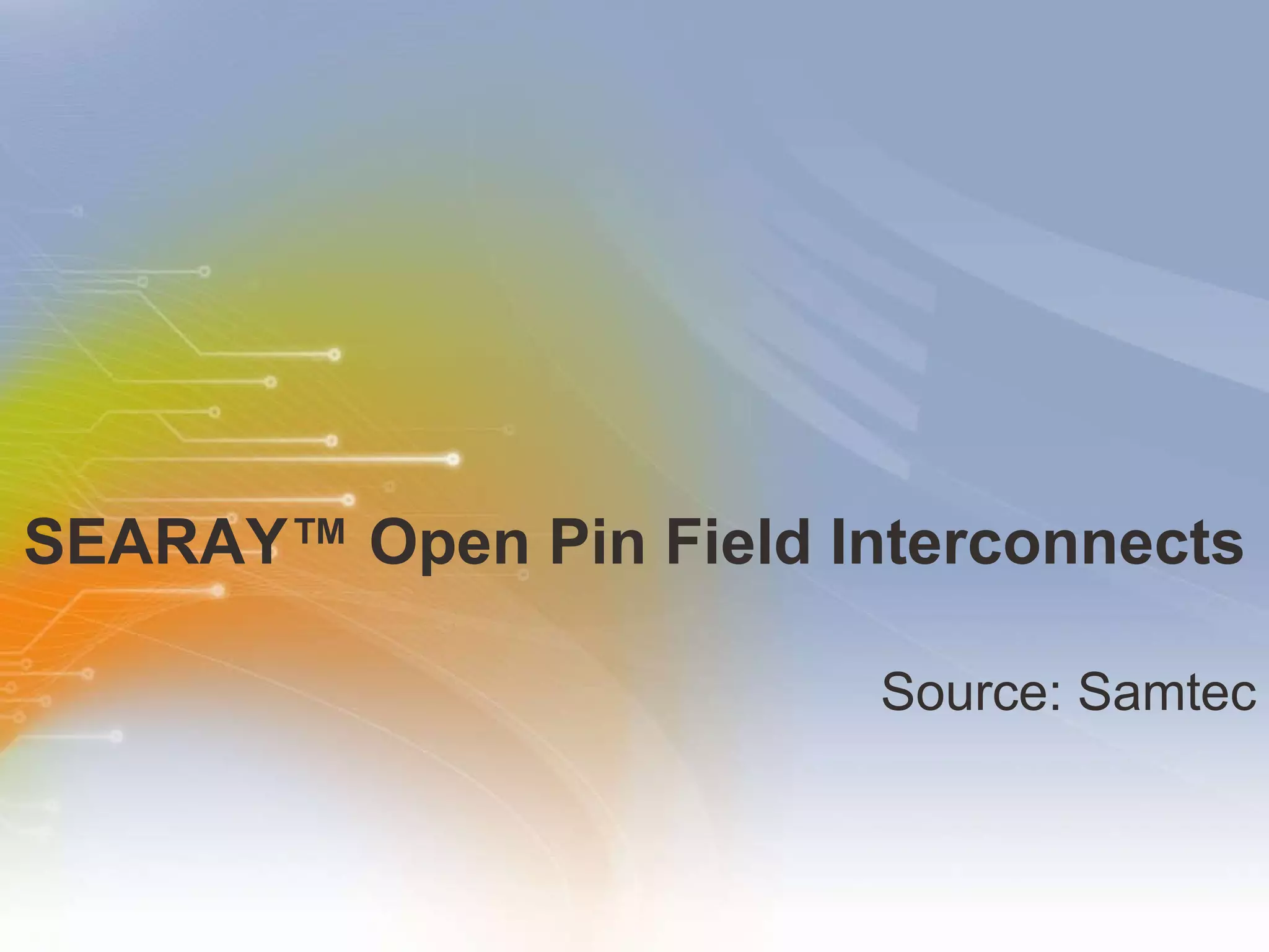 SEARAY™ Open Pin Field Interconnects | PPT