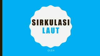Materi Tentang Samudera, Arus Laut, Sirkulasi Laut & Salinitas | PPTX
