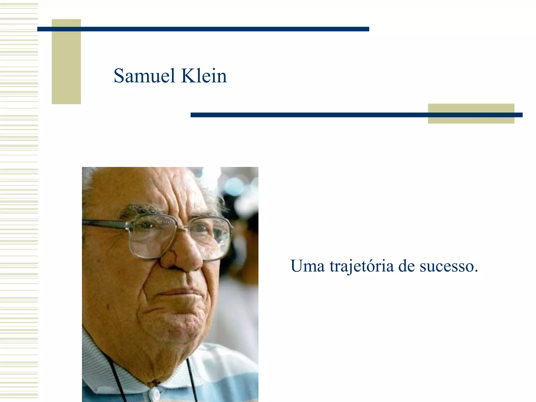 Samuel Klein (Casas Bahia) Uma Trajetória de Sucesso | PPT
