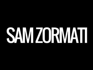 Sam Zormati | Bio Video | PDF