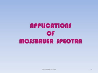 Mossbauer spectroscopy - Principles and applications | PPSX