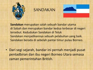 Sandakan, sabah | PPTX
