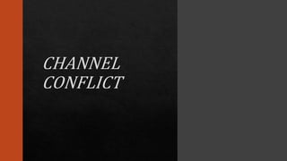 Channel dynamics and conflicts | PPT