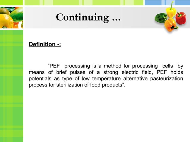 Preservation of Fruits juices with Pulsed Electric Field (PEF) - Present Status & Future ...