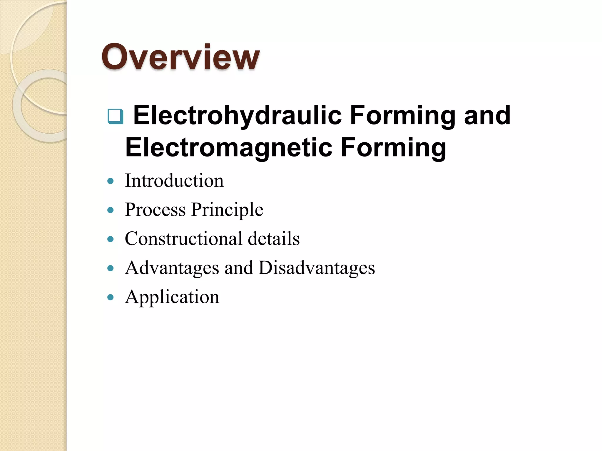 ELECTROHYDRAULIC FORMING AND ELECTROMAGNETIC FORMING | PPTX