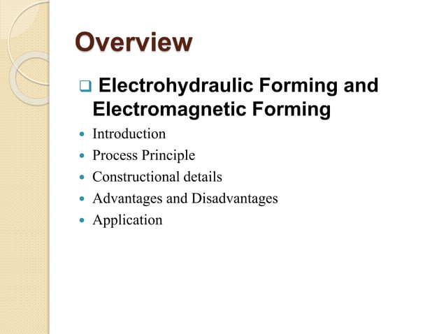 ELECTROHYDRAULIC FORMING AND ELECTROMAGNETIC FORMING | PPTX | Physics ...