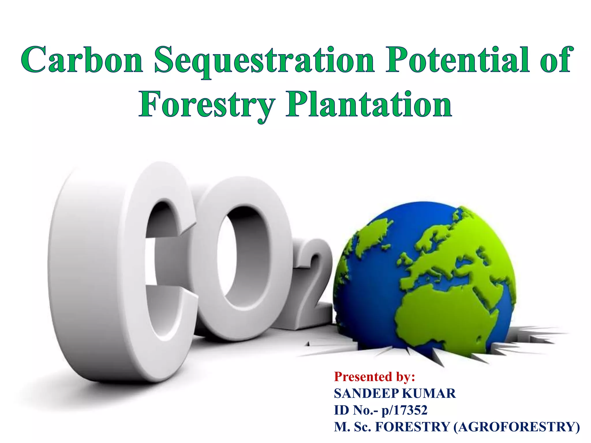 Carbon sequestration potential of forestry plantation. | PPTX