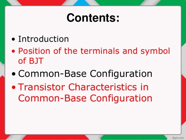 BJT Input and Output Characteristics in Common-Base Configuration BJT Input and Output Characteristics in Common-Base Configuration