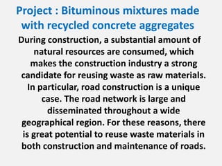 Concrete, Bituminous mixtures made with recycled concrete aggregates ...
