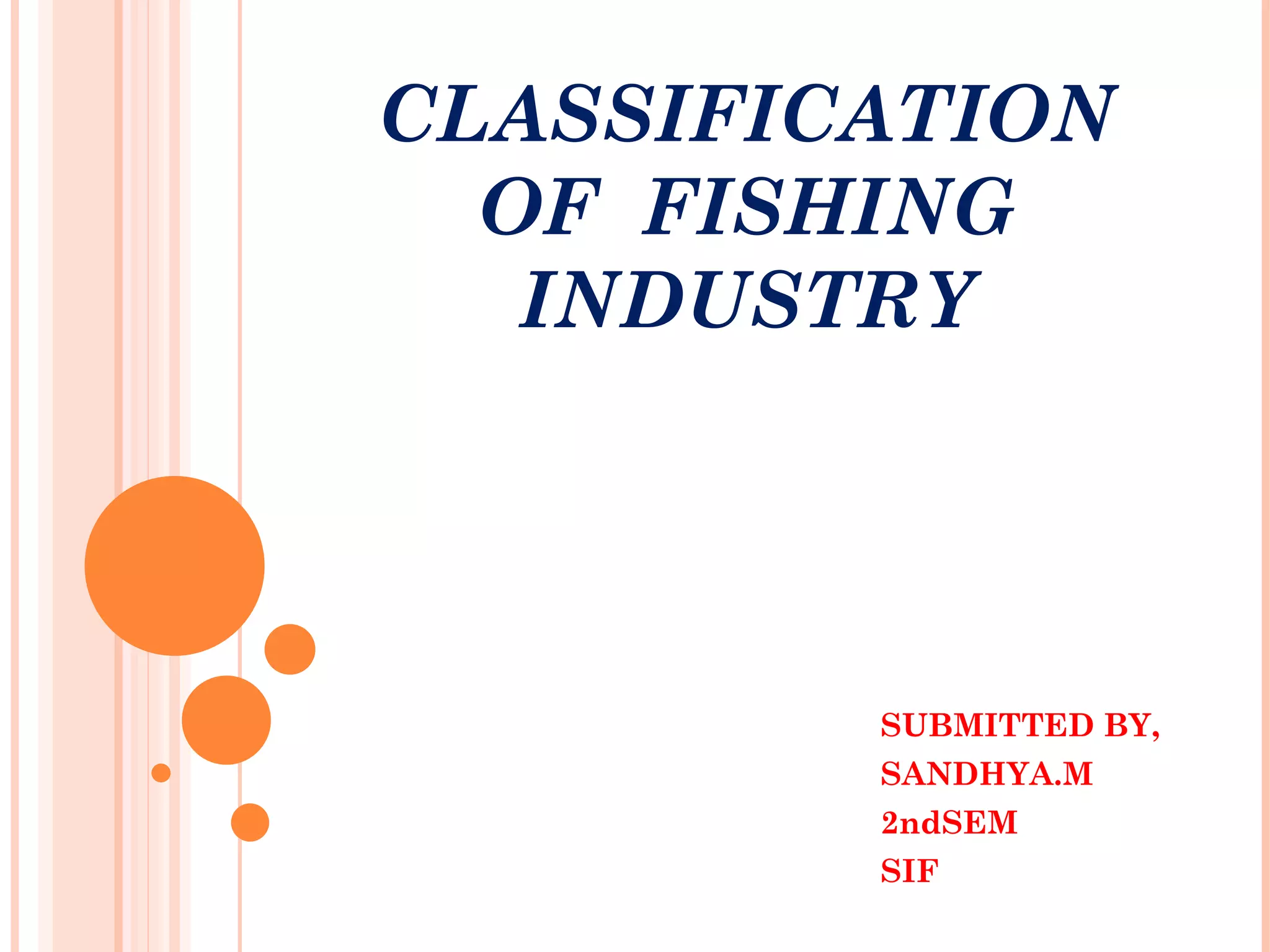 CLASSIFICATION OF FISHING INDUSTRY | PPT