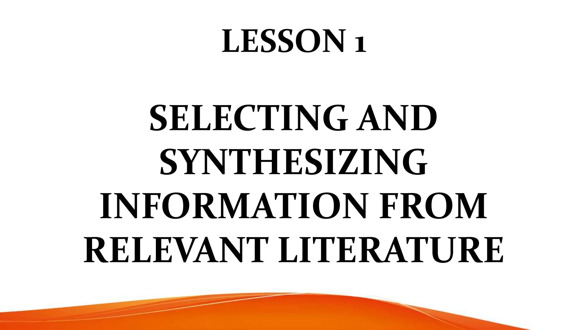 selecting and synthesizing info. from relevant literature | PPTX