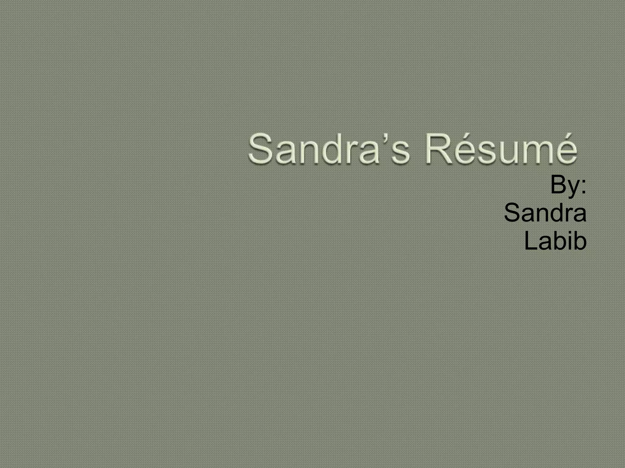Sandra labibs resume project | PPTX