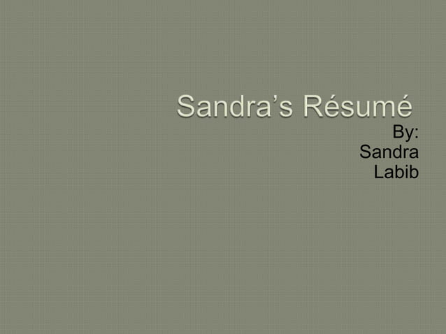Sandra labibs resume project | PPTX