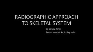 skeletal SYSTEM RADIOLOGY And associated findings.pptx