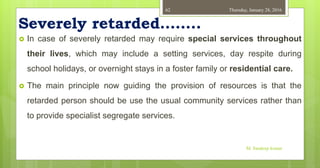 PPT ON MENTALLY CHALLENGED CHILDREN OR MENTAL RETARDATION IN CHILDREN | PPT