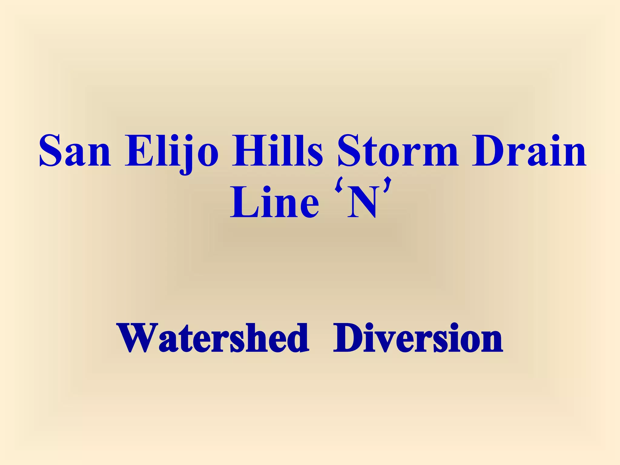San Elijo Hills Drainage Diversion storm drain line ‘n’ 1 | PPT