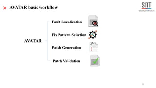 AVATAR : Fixing Semantic Bugs with Fix Patterns of Static Analysis Violations | PPTX