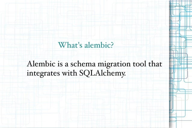 Selena Deckelmann - Sane Schema Management with Alembic and SQLAlchemy @ Postgres Open | PPT