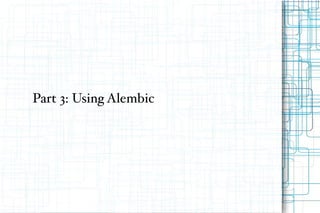 Selena Deckelmann - Sane Schema Management with Alembic and SQLAlchemy ...