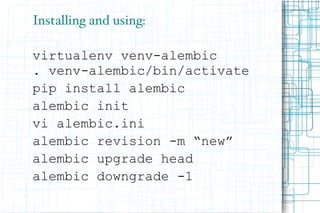 Selena Deckelmann - Sane Schema Management with Alembic and SQLAlchemy @ Postgres Open | PPT