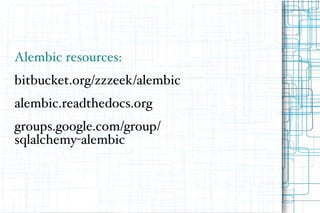 Selena Deckelmann - Sane Schema Management with Alembic and SQLAlchemy ...