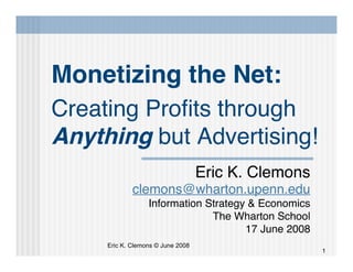 Wharton Talk: Monetization Eric Clemons | PPT