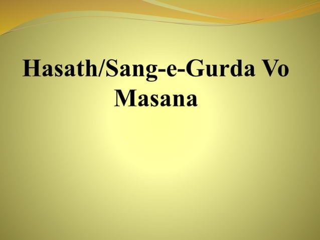 Sang e-gurda Vo Masana (Renal and Urinary Bladder Calculi) | PPT