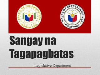 Sangay na Tagapagbatas | PPTX