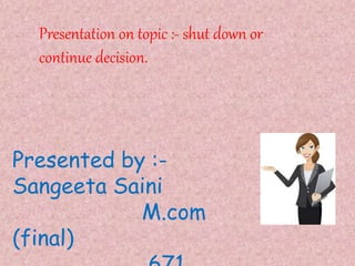 shut down or continue decision | PPTX