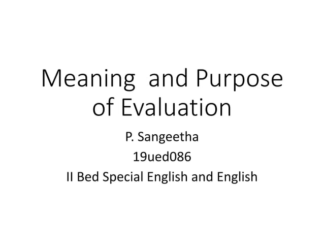 Meaning and Purpose of Evaluation | PPTX