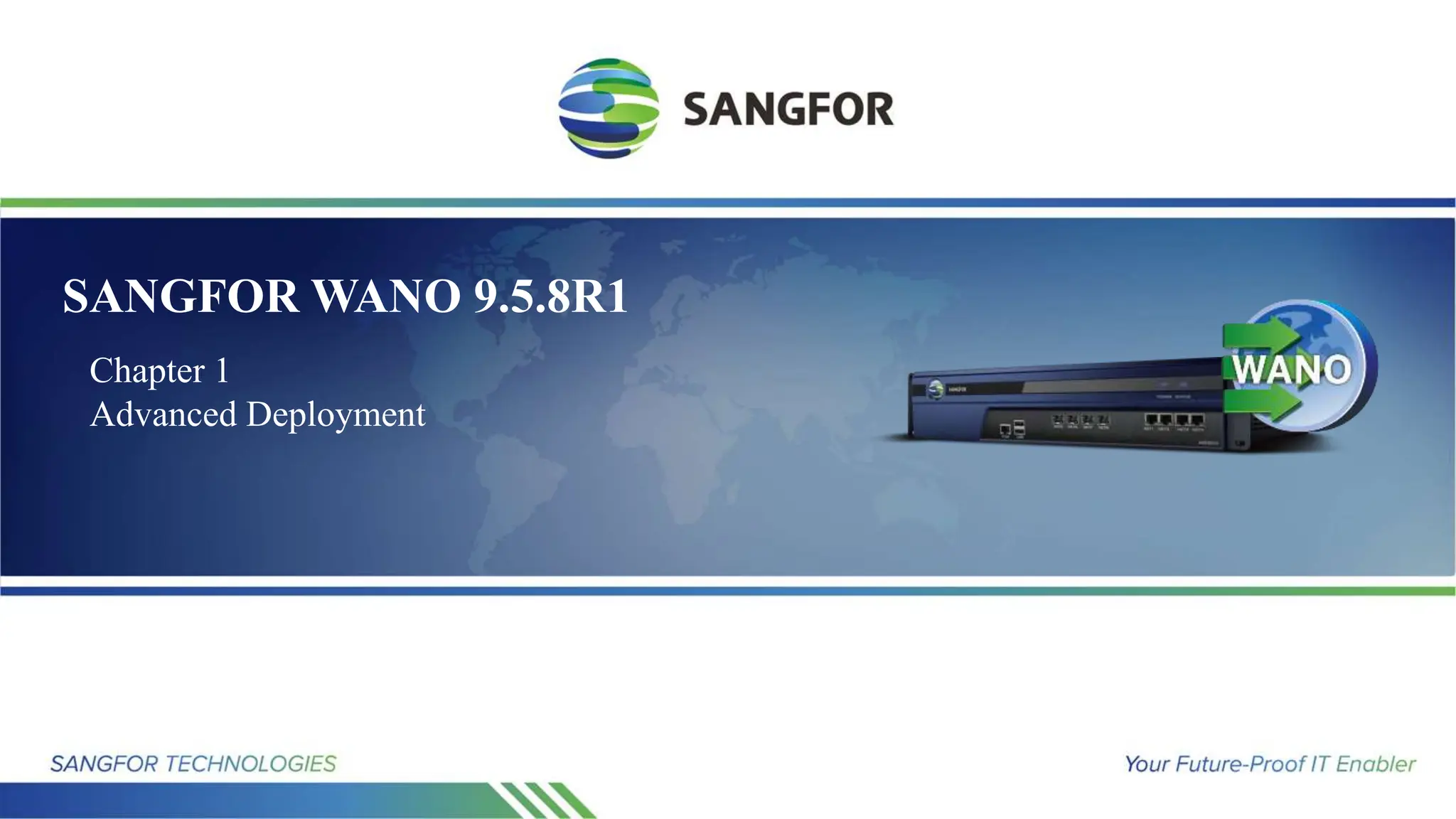 SANGFOR_WANO_v9.5.8R1_Professional _01_Advanced Deployment.pptx