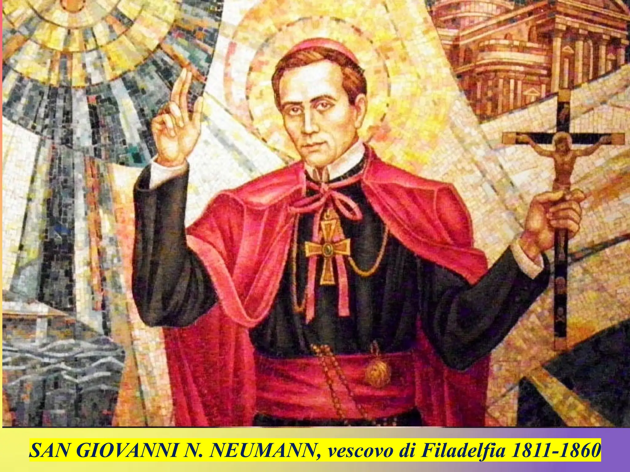 SAN GIOVANNI N. NEUMANN, vescovo di Filadelfia 1811-1860.pptx