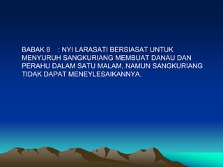 penjelasan cerita Sangkuriang | PPTX
